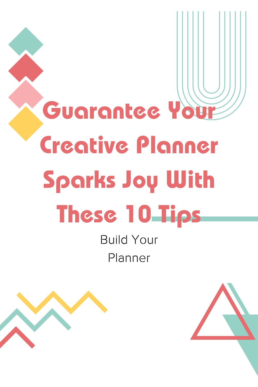 Guarantee Your Creative Planner Sparks Joy With These 10 Tips | Build ...